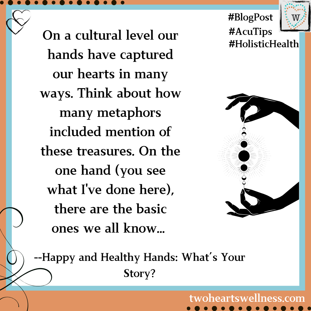 Happy and Healthy Hands: What’s Your Story? – Two Hearts Wellness